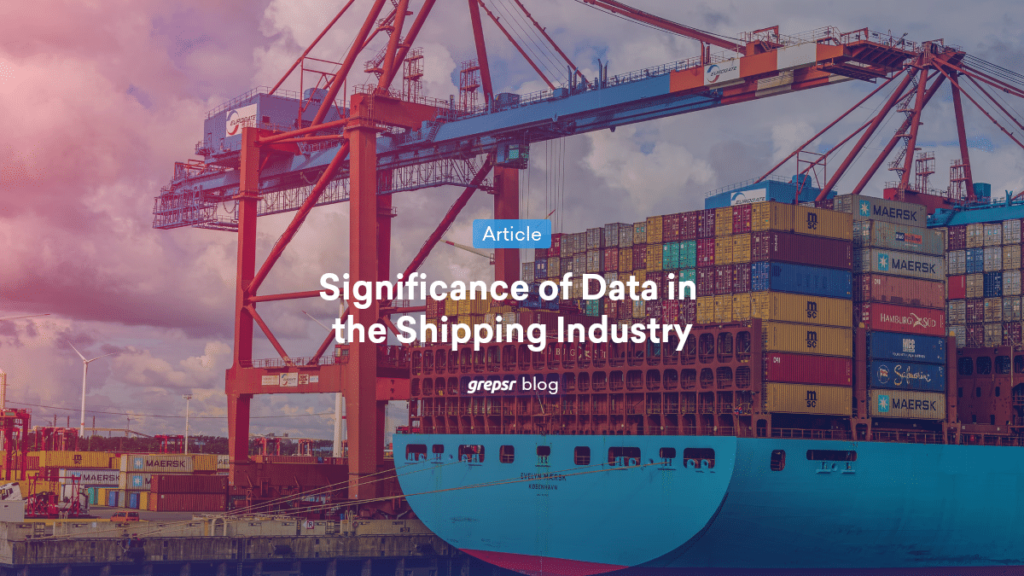 Impact of Shipping Data in the Shipping Industry | Grepsr